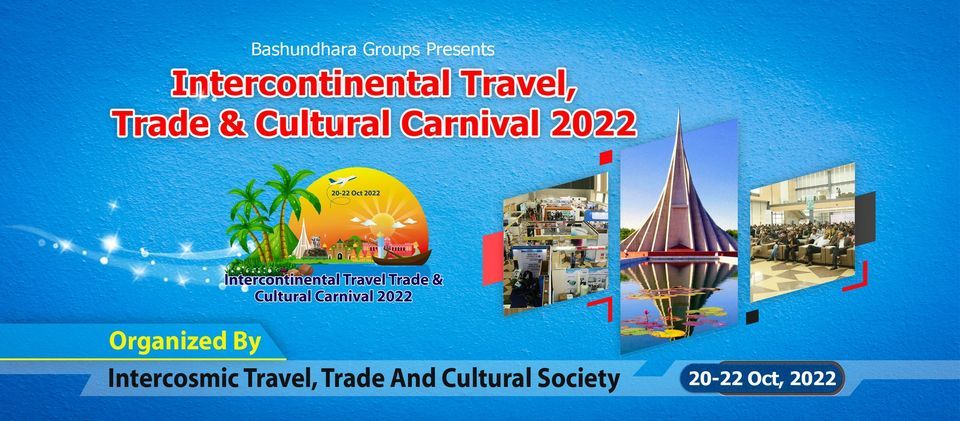 Intercontinental Travel, Trade & Cultural Carnival 2022, International ...