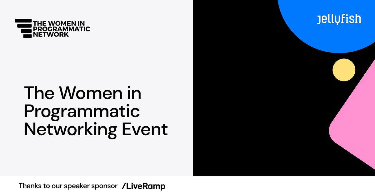 The Annual Women in Programmatic Networking Event (Members only), Jellyfish, Floor 22, The Shard ...