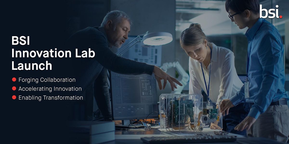 BSI Innovation Lab Launch, The Meeting Point, LaunchPad @ one-north ...