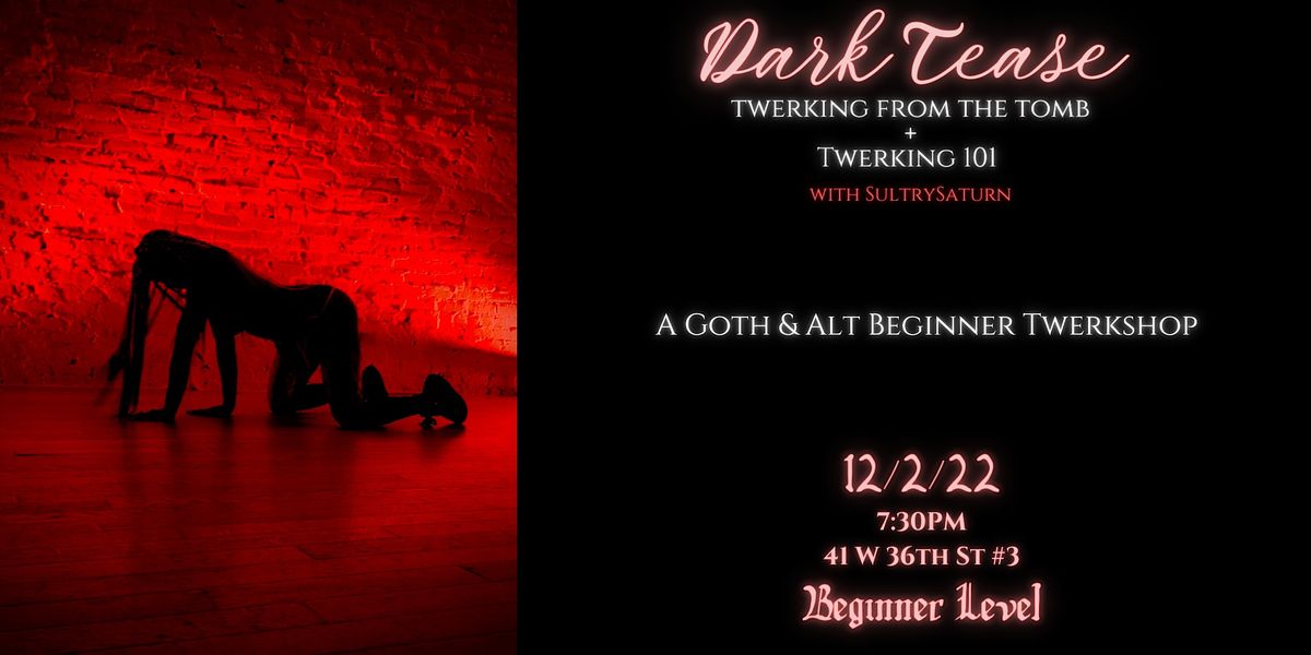 Dark Tease: Twerking From the Tomb + Twerking 101, SassClass, New York ...