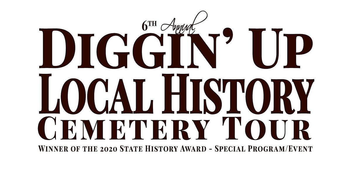 2022 Diggin Up Local History Cemetery TOUR, Memory Lane - FRHS Museum ...