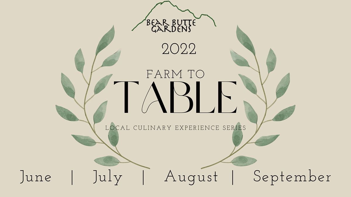 2022 Farm To Table Culinary Experience Series, Bear Butte Gardens LLC ...