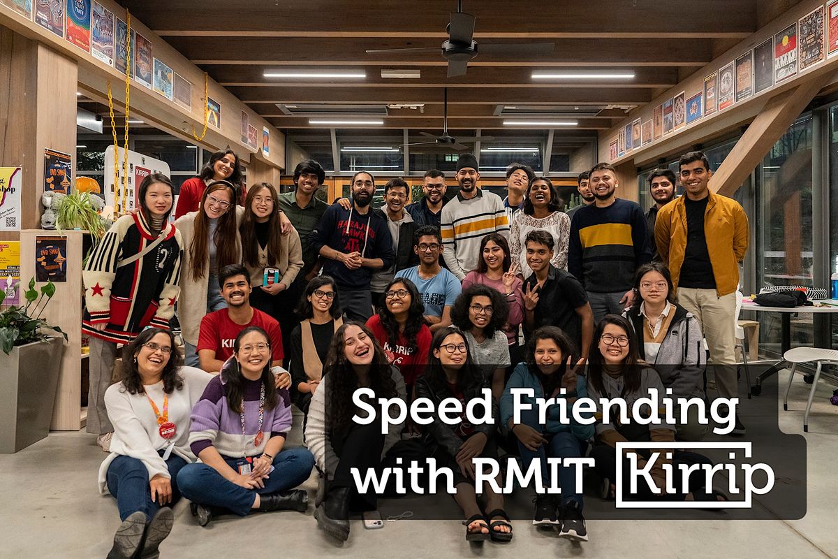 Speed Friending with RMIT Kirrip, Kirrip Place, RMIT University City ...