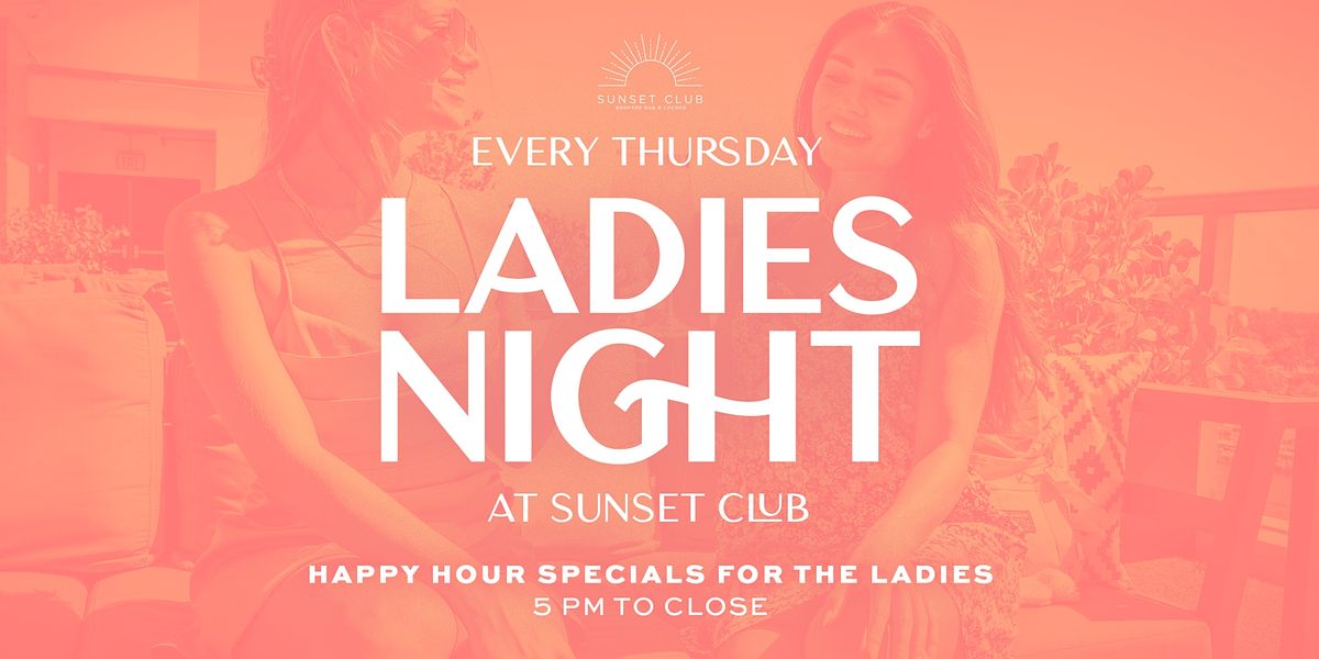 Ladies Night at Sunset Club Rooftop Bar & Lounge, Sunset Club | Rooftop ...