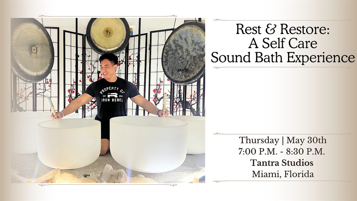 REST & RESTORE: A Self Care Sound Bath Experience, Tantra Studios, Miami, 30 May 2024