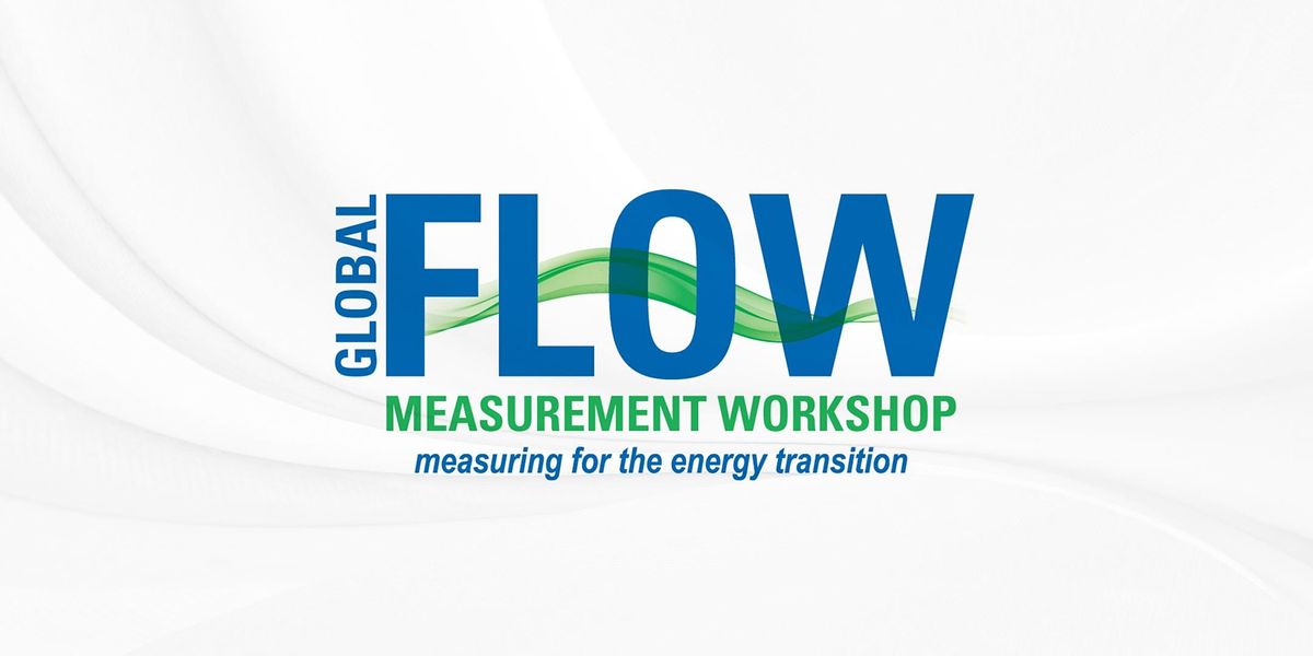 Global Flow Measurement Workshop 2022, P&J Live, Aberdeen, 25 October ...