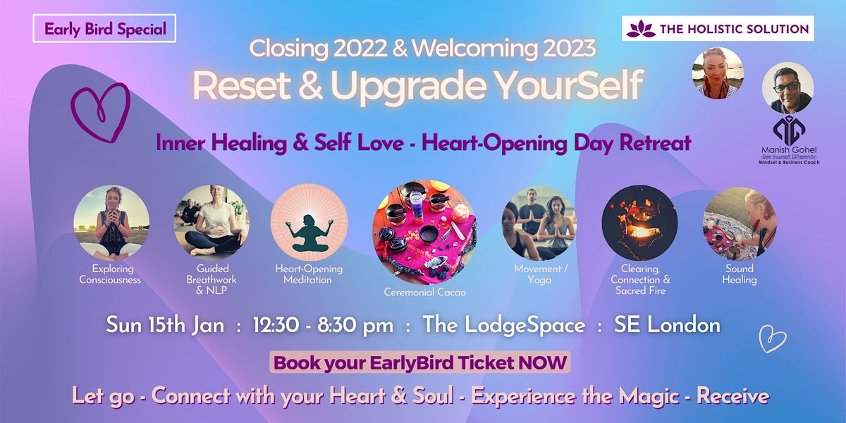 RESET & UPGRADE YOURSELF: Heart-Opening Day Retreat - Welcoming in 2023 ...