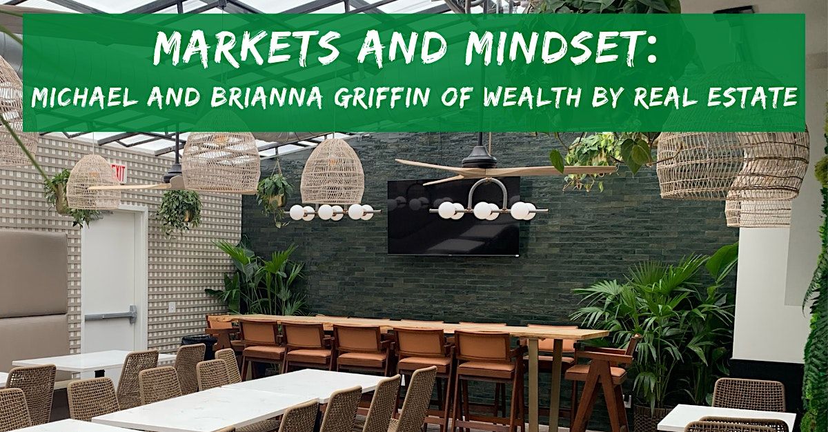 Markets and Mindset: Michael and Brianna Griffin of Wealth by Real Estate, Reiver's Bar and ...