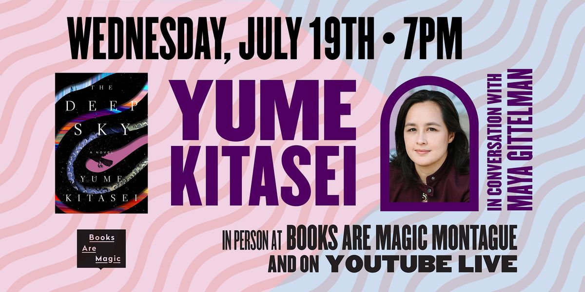 In-Store: Yume Kitasei: The Deep Sky w/ Maya Gittelman, Books Are Magic ...