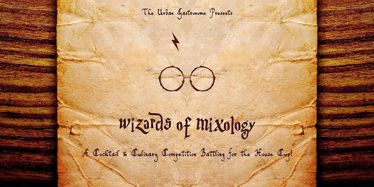 2nd Annual Wizards of Mixology - Themed Cocktail & Culinary Competition ...