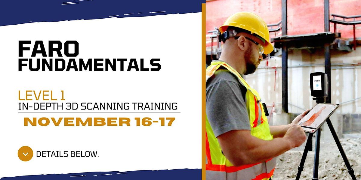 FARO Fundamentals: Two-Day 3D Scanning Training (Level 1) - November 2022, DiCarlo Precision ...