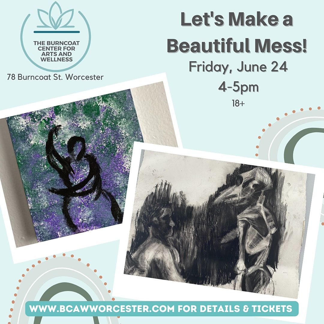 Lets make a beautiful mess-Expressive art workshop, The Burncoat Center ...