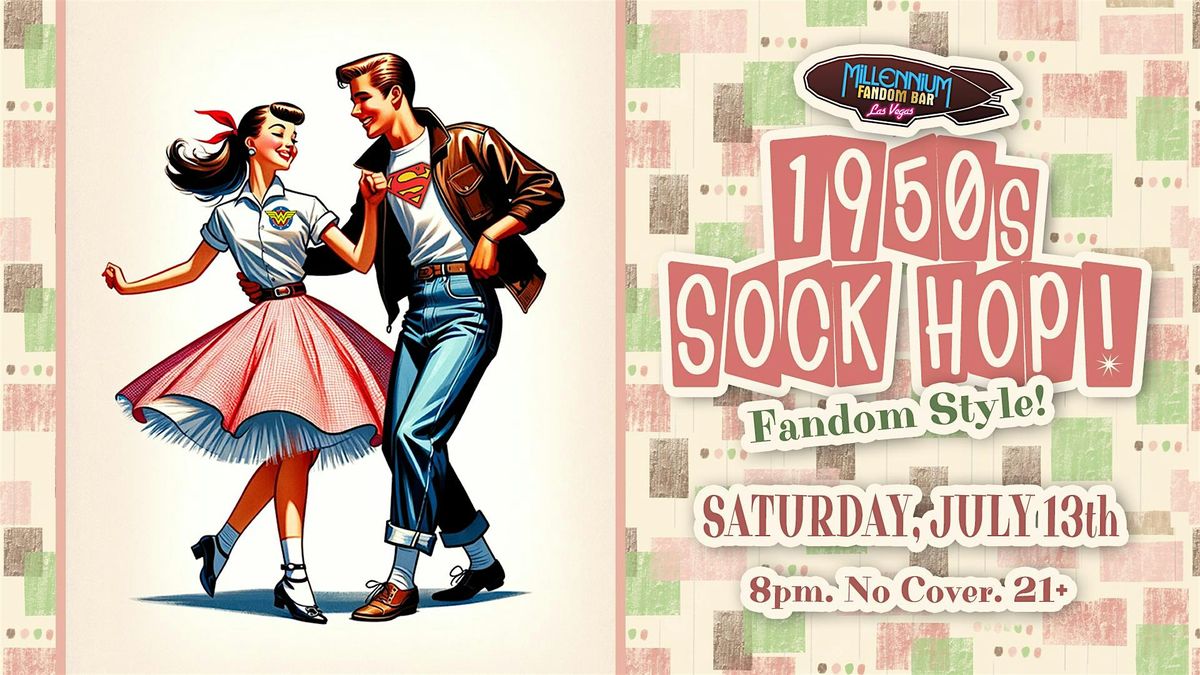 1950s Sock Hop Fandom Style!, Millennium FANDOM BAR, Las Vegas, 13 July ...