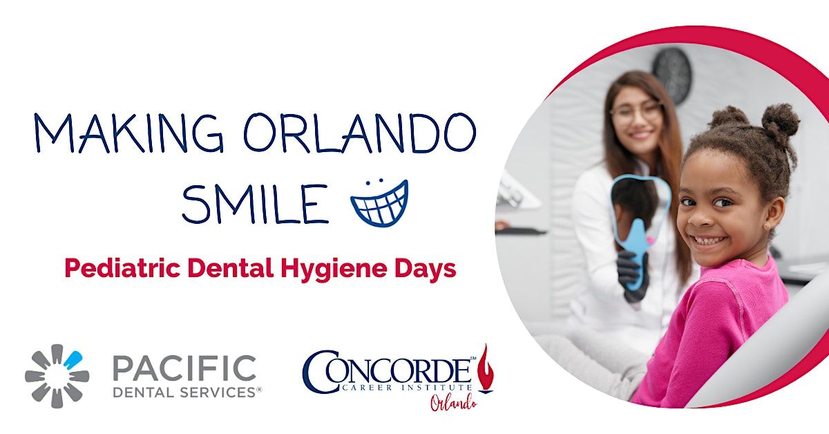 Making Orlando Smile - Pediatric Dental Hygiene Days, Concorde Career ...