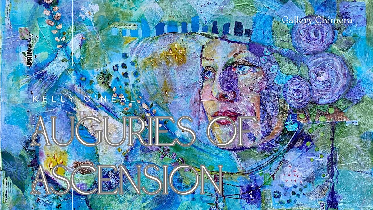"Auguries of Ascension" with Kelly ONeal Opening Reception, 624 North ...