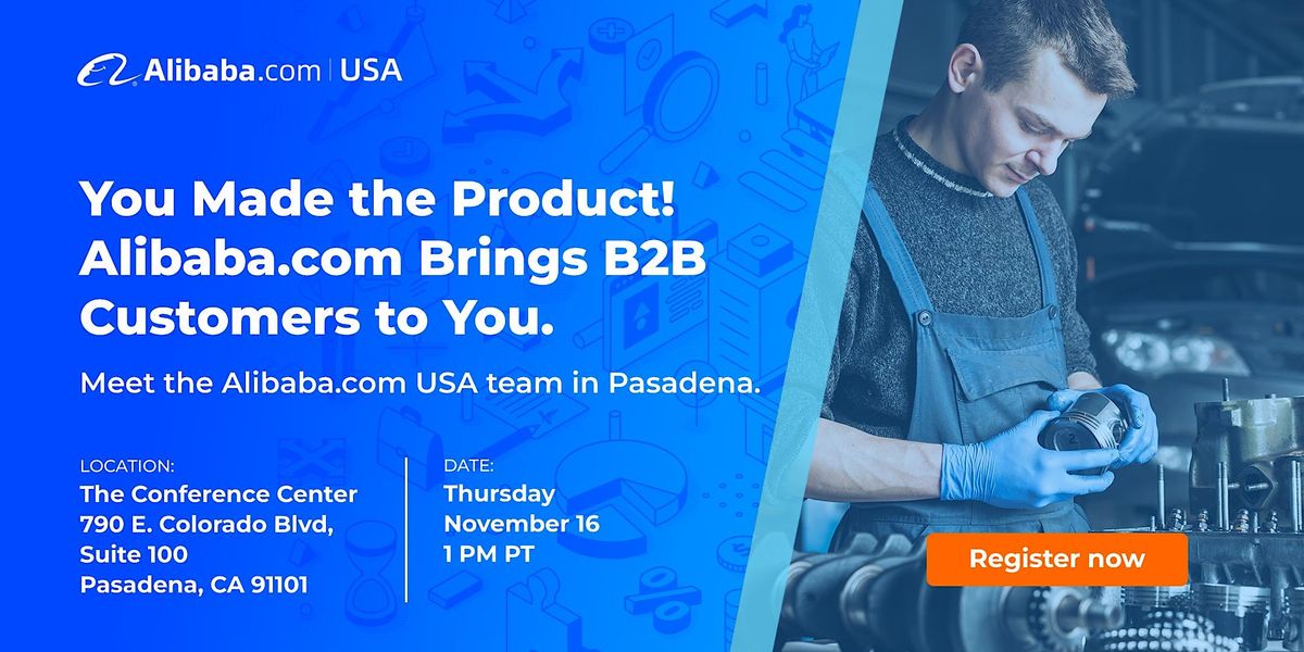 You Made the Product! Alibaba.com Brings B2B Customers to You, Alibaba ...