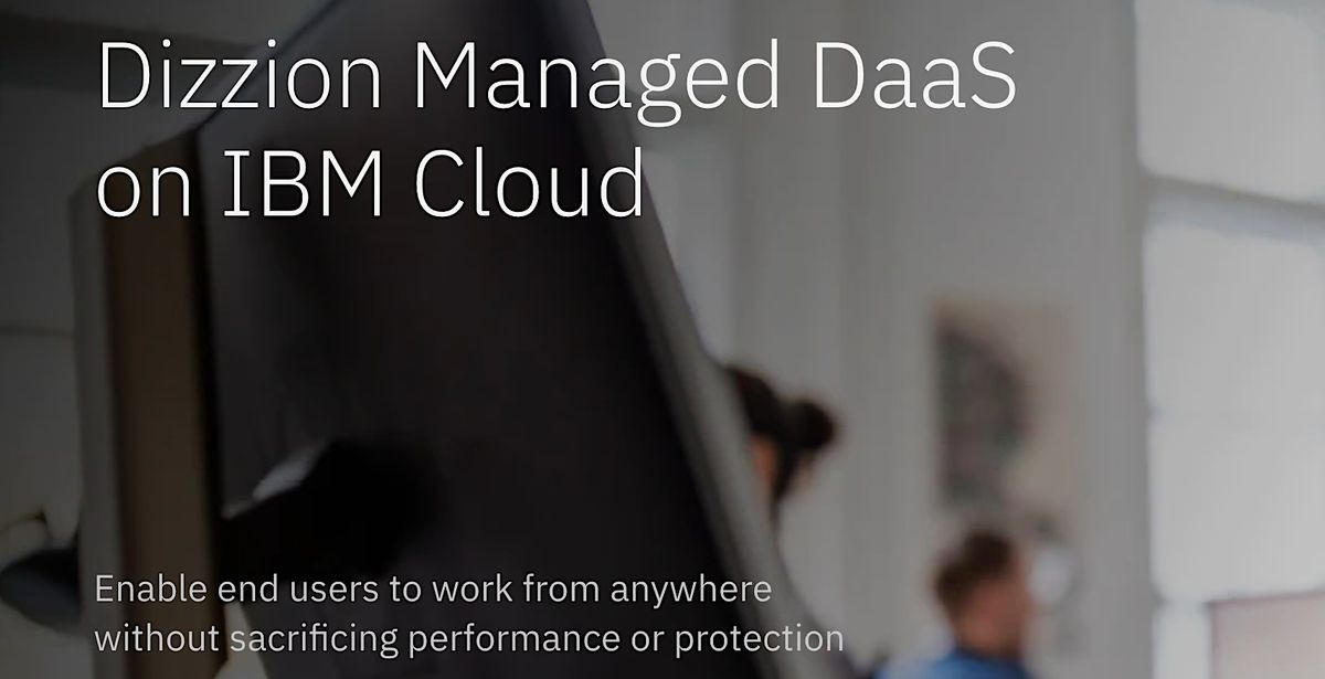 IBM Cloud with Dizzion creating a remote work Environment, ChoLon ...