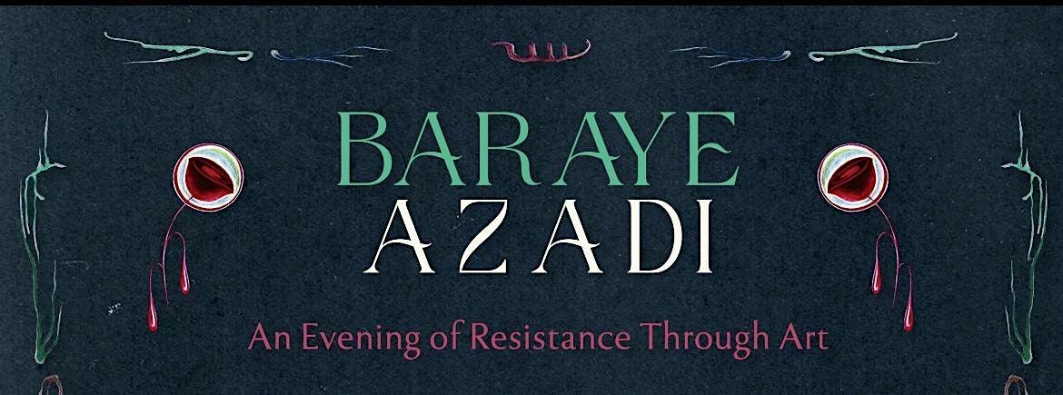 Baraye Azadi: An Evening of Resistance Through Art, Chelsea Market ...