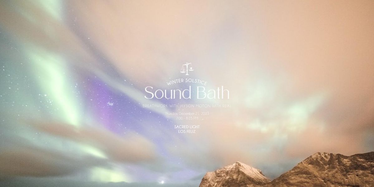 Winter Solstice Sound Bath opening with breath work and reiki, Sacred ...