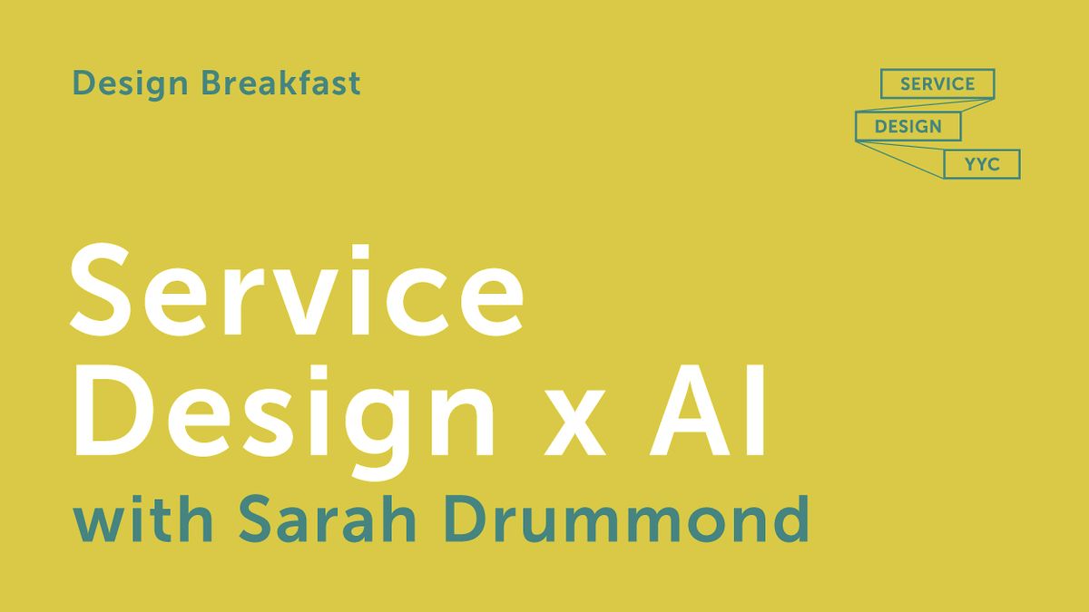 Design Breakfast: Service Design x AI with Sarah Drummond, J5 Design, 4 ...