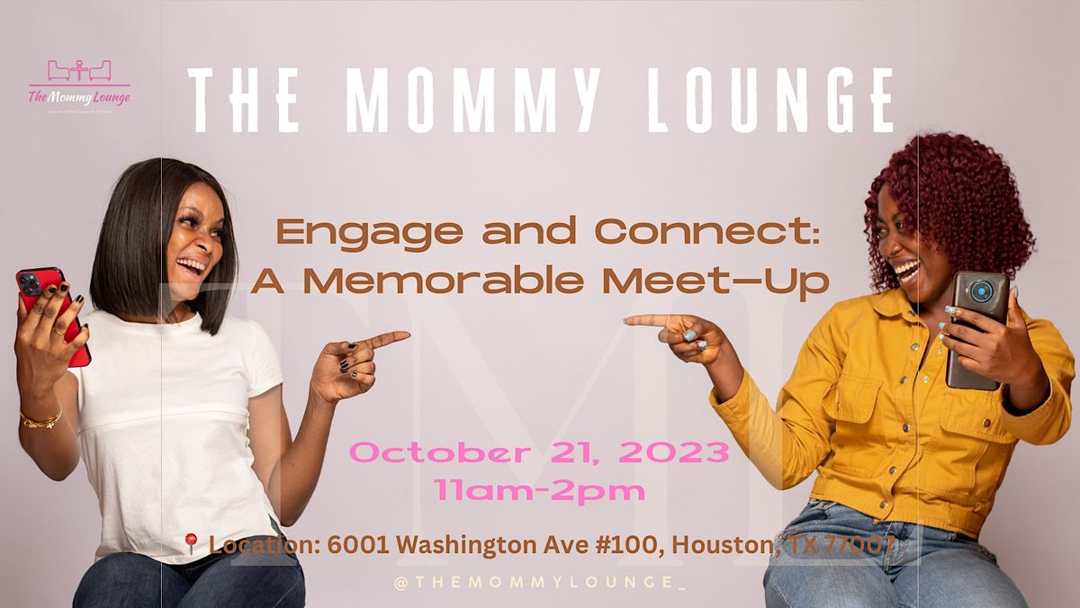 The Mommy Lounge Engage and Connect: A Memorable Meet-Up, The Yellow ...