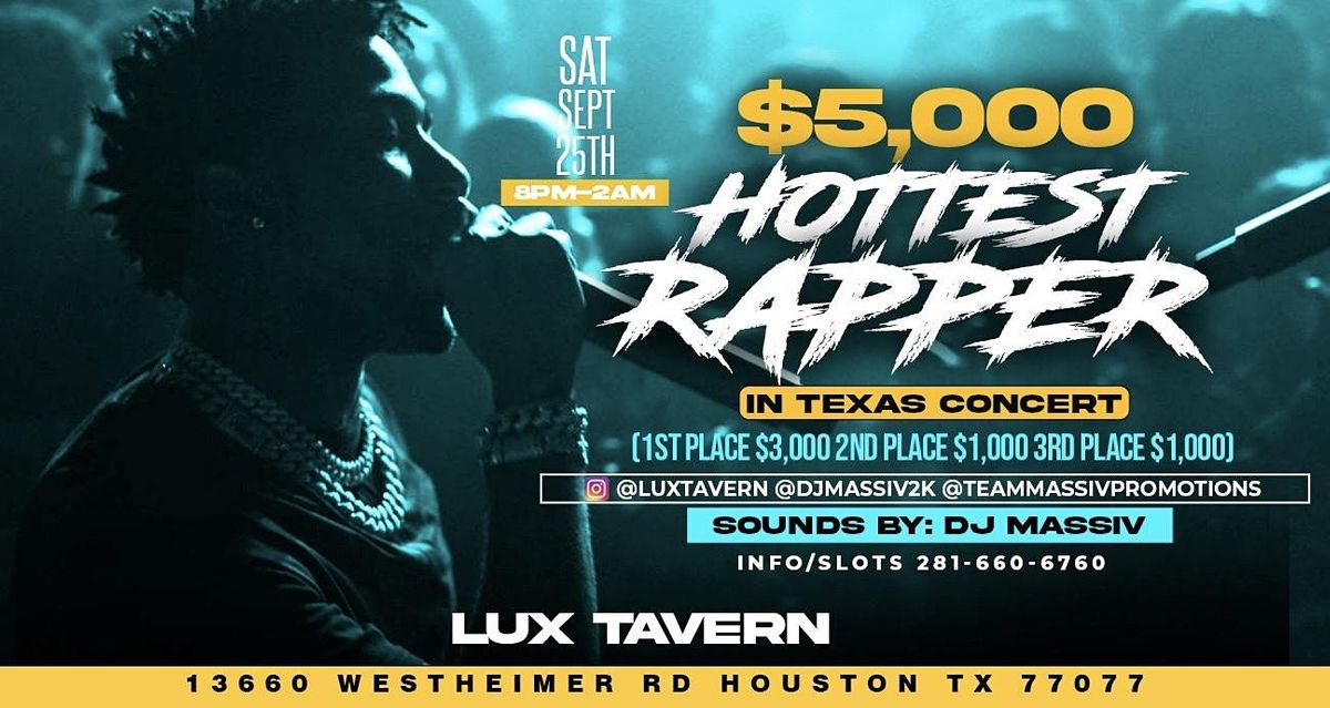 $5,000 HOTTEST RAPPER IN TEXAS CONCERT SATURDAY SEP 25TH, Lux Tavern ...