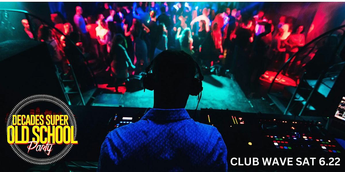 DECADES OLD SCHOOL PARTY, Club wave, Honolulu, 22 June 2024