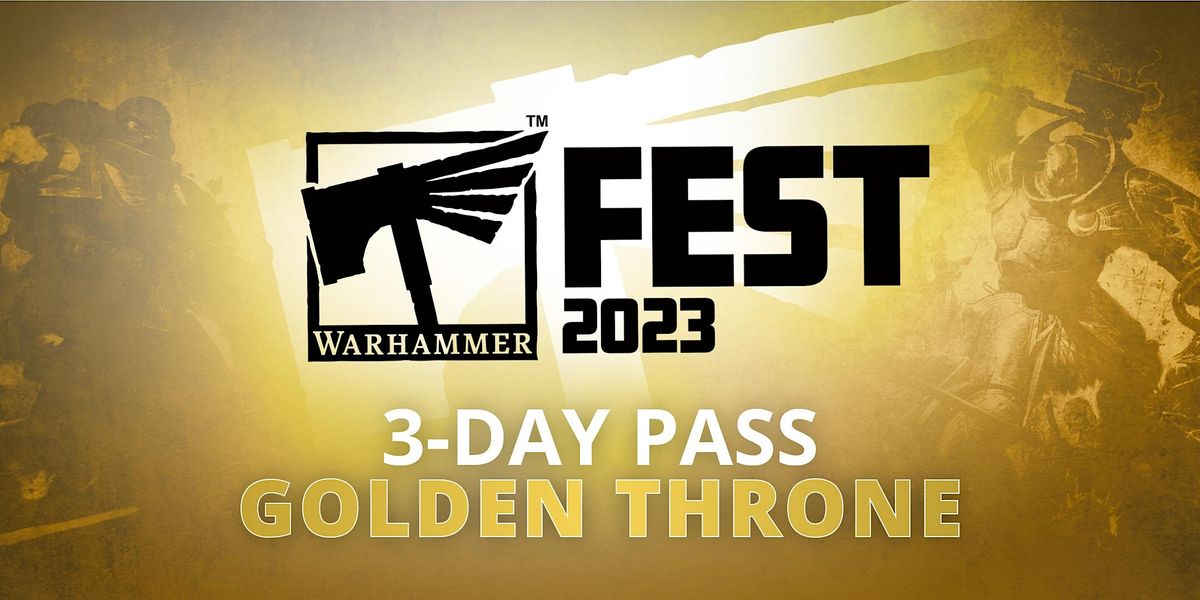 Warhammer Fest 3-Day Pass - Golden Throne, Manchester Central, 29 April ...