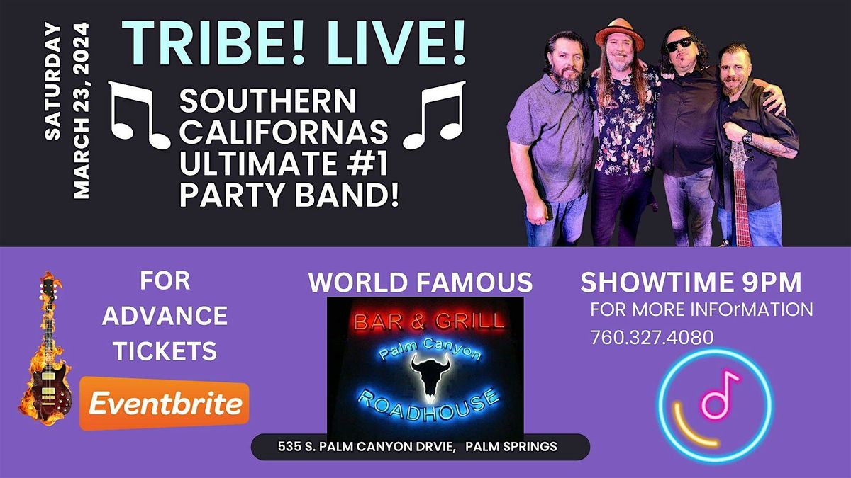 THE TRIBE BAND IS BACK! AT THE WORLD FAMOUS PALM CANYON ROADHOUSE, 535 ...