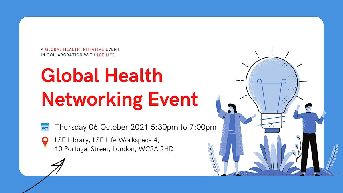 LSE Global Health Networking Event 2022, London School of Economics and ...