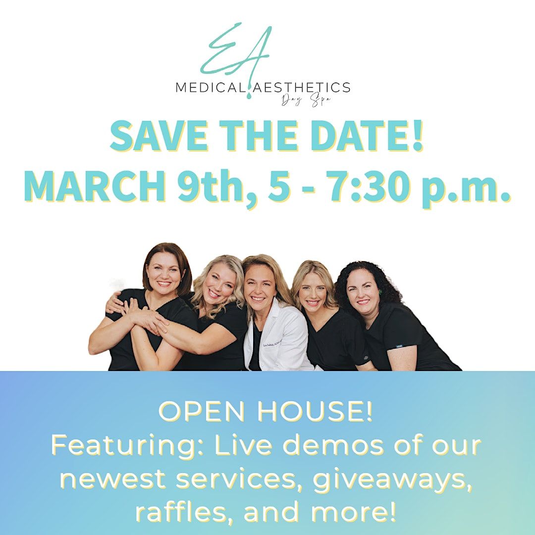 Open House at EA Medical Aesthetics - Samples, Prizes, Live Demos and ...