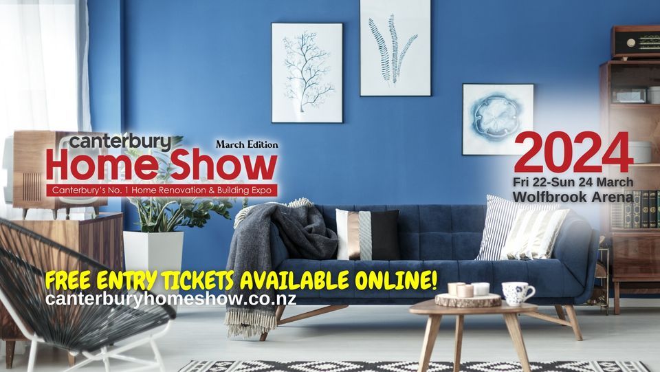 CANTERBURY HOME SHOW 2024: March Edition, Wolfbrook Arena, Christchurch ...