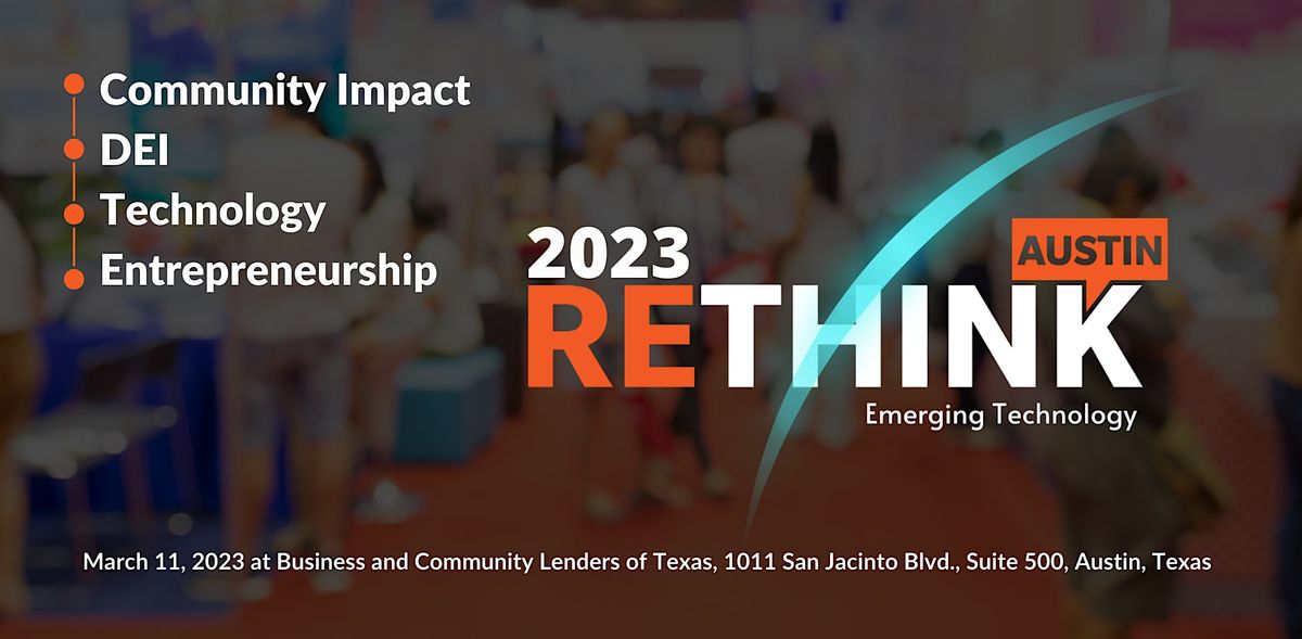 ReThink Austin 2023: Emerging Technology, Business and Community ...