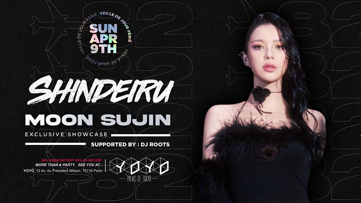 SHINDEIRU (+82) x YOYO - DIM. 9 AVRIL - MOON SUJIN SHOWCASE, Palais de Tokyo, Paris, 9 April to ...