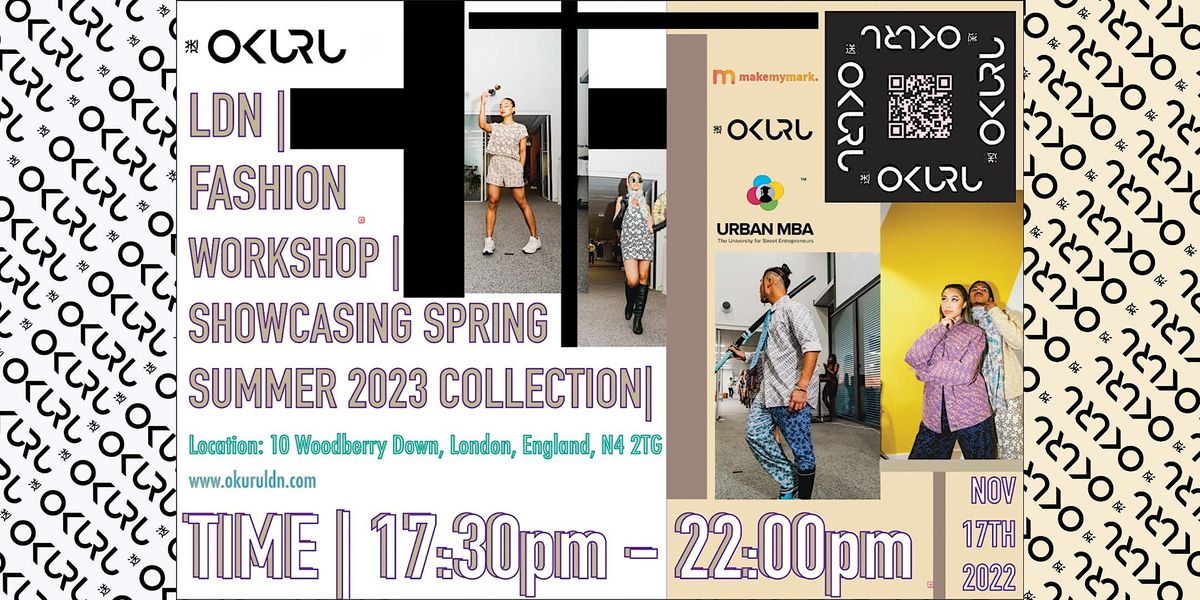 OKURU LDN FASHION WORKSHOP|SHOW CASING SPRING SUMMER 2023 COLLECTION ...