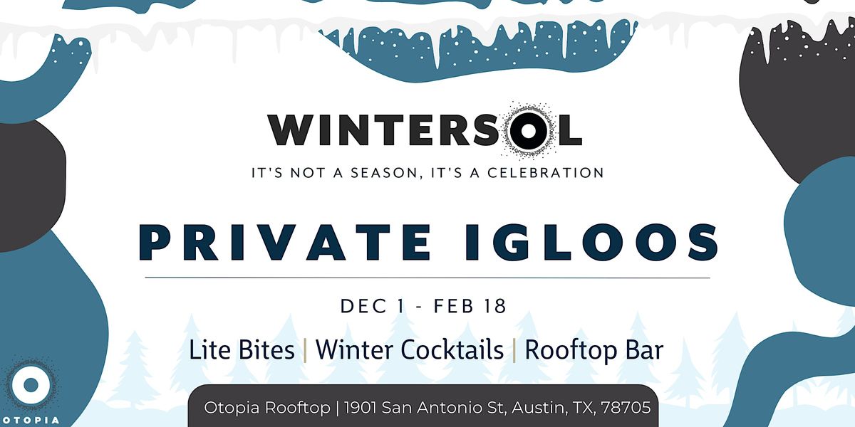 Private Igloos | Otopia Rooftop, Otopia Rooftop, Austin, 2 February 2023