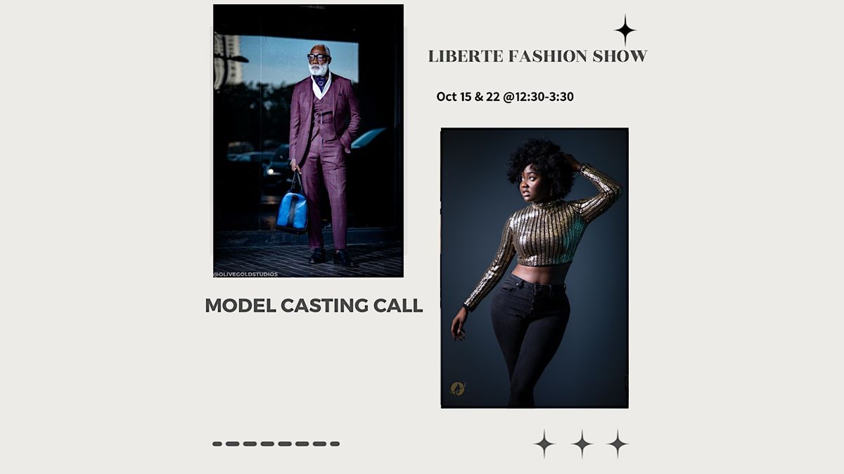 LIBERTE Fashion Show returns. CASTING CALL, Virtuosity ball room ...