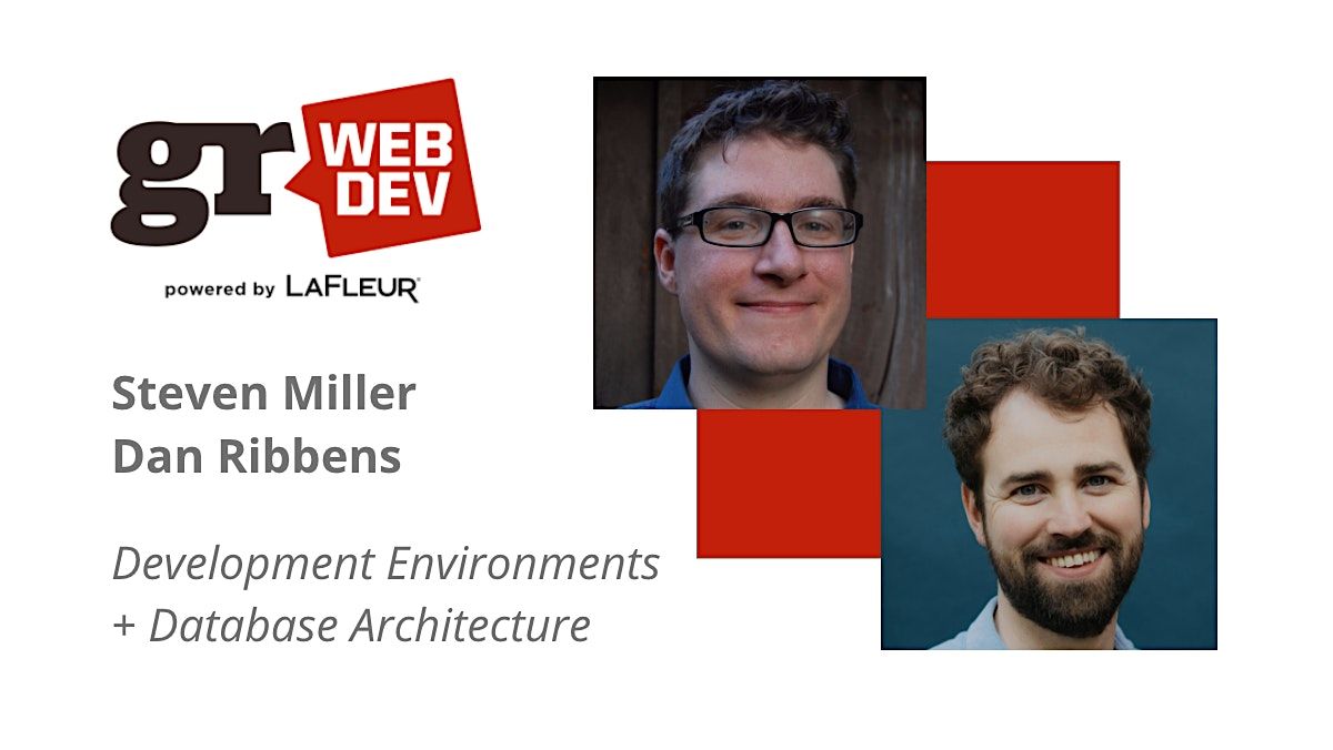 GRWebDev Presents: Development Environments + Database Architecture, Little Space Studio - Grand ...