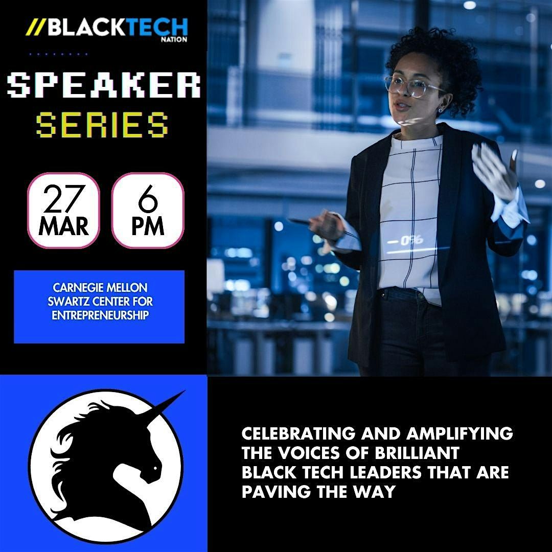 //Black Tech Nation Speaker Series 2024, Carnegie Mellon Swartz Center ...