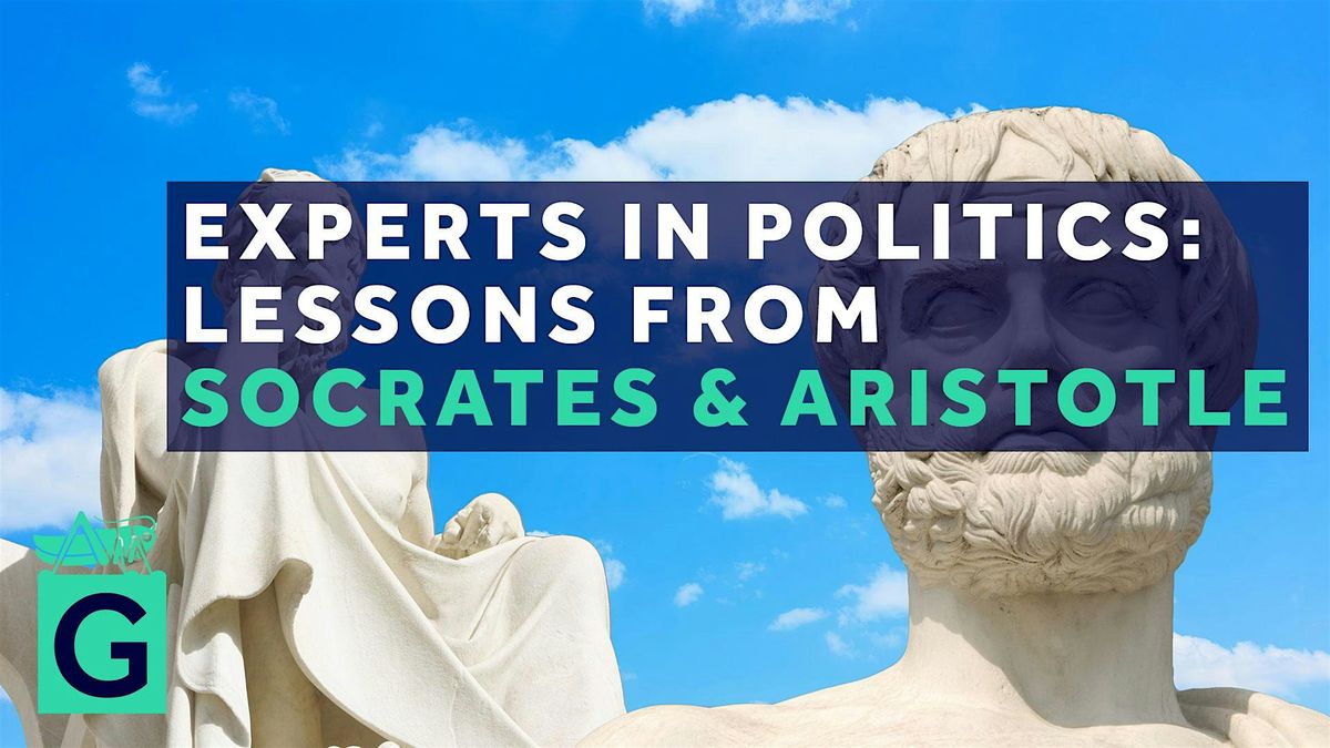 Experts in politics: Lessons from Socrates and Aristotle, Gresham ...