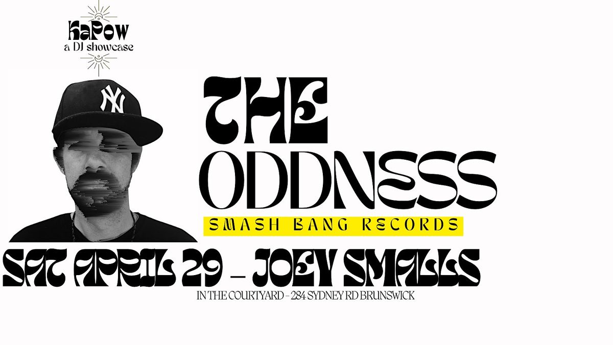 KaPow - a DJ showcase presents: The Oddness, Joey Smalls, Brunswick, 29 ...