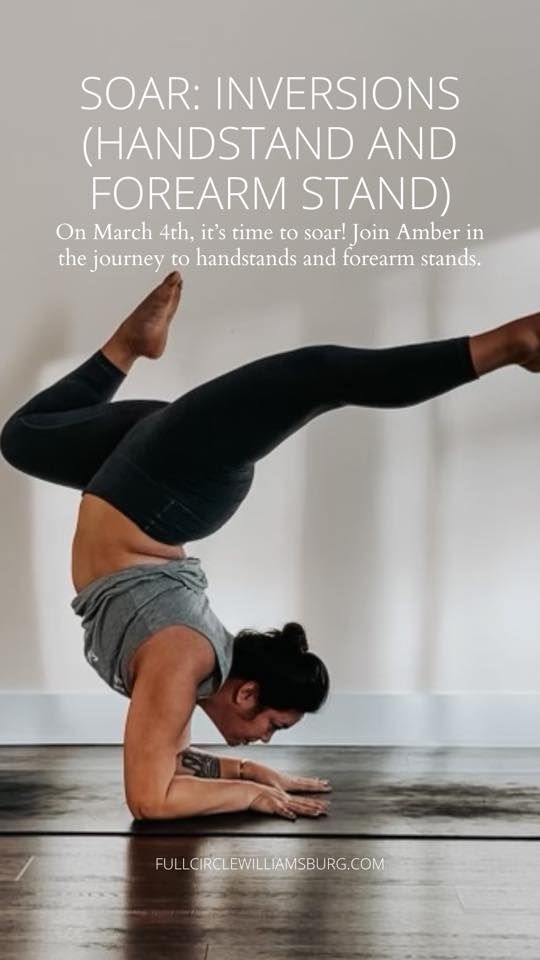 Soar: Inversions (Handstand and Forearm stand), Full Circle Yoga ...