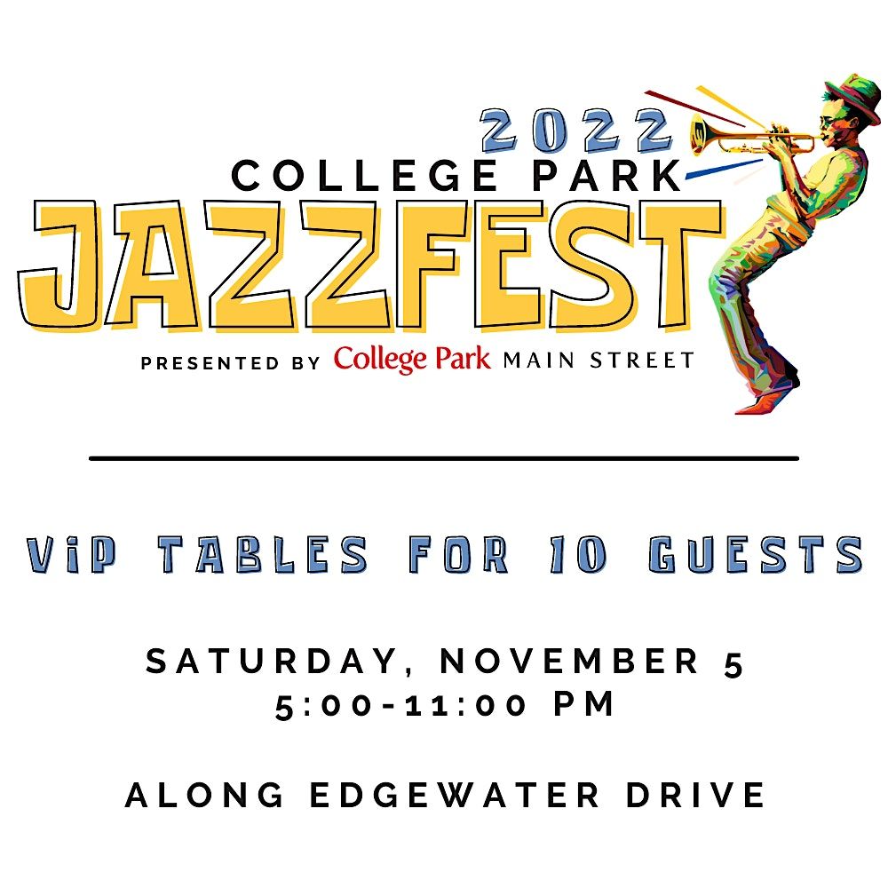 2022 College Park JazzFest: VIP Table for 10 Guests, College Park Main ...