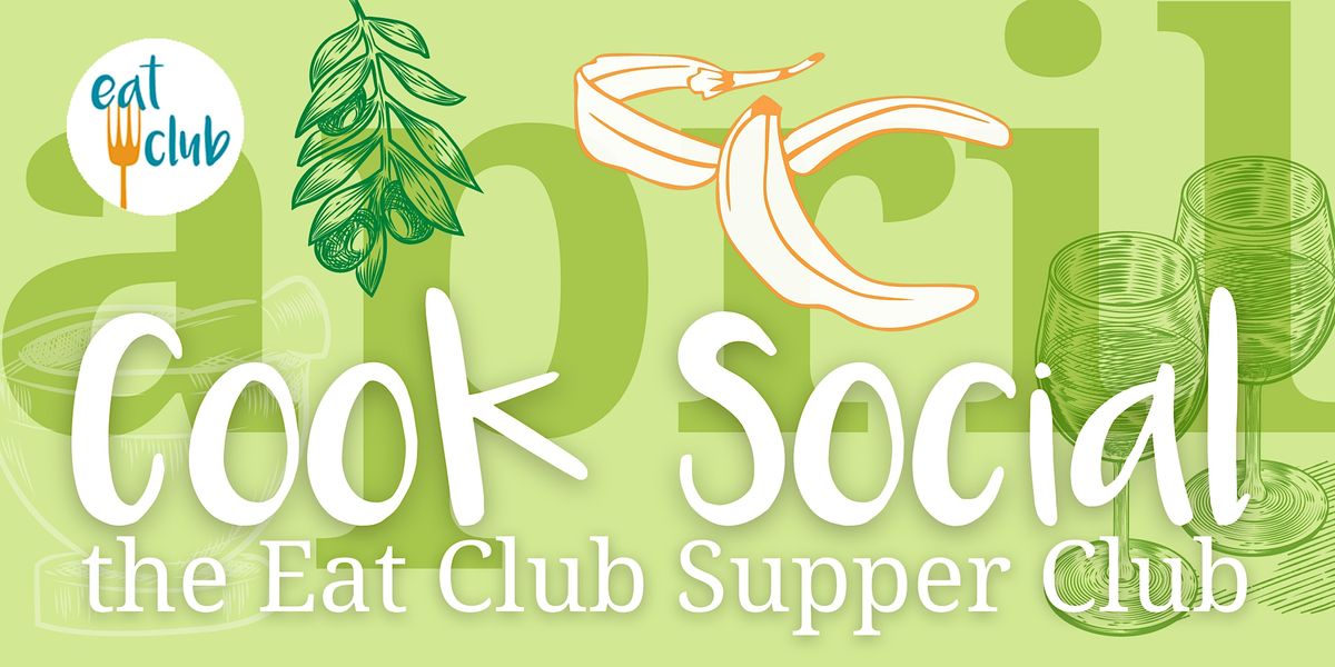 The April Supper Club from Eat Club - Social Cooking and Dining ...