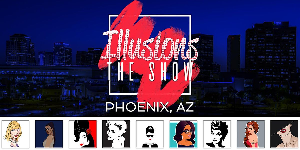 Illusions The Drag Queen Show Phoenix - Drag Queen Dinner Show ...