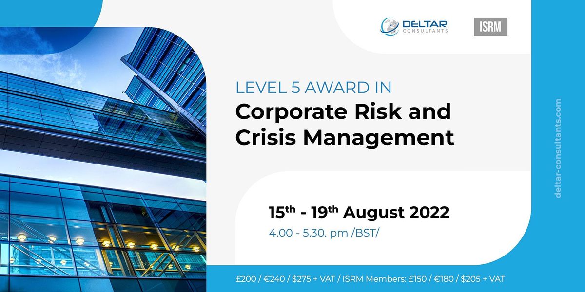 L5 Award in Corporate Risk and Crisis Management, Online, 15 August to ...