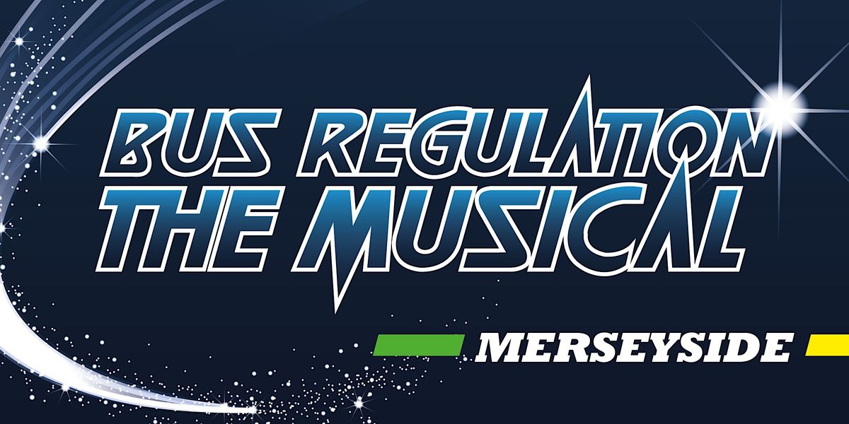 Bus Regulation: The Musical, Bluecoat, Liverpool, 13 November 2022