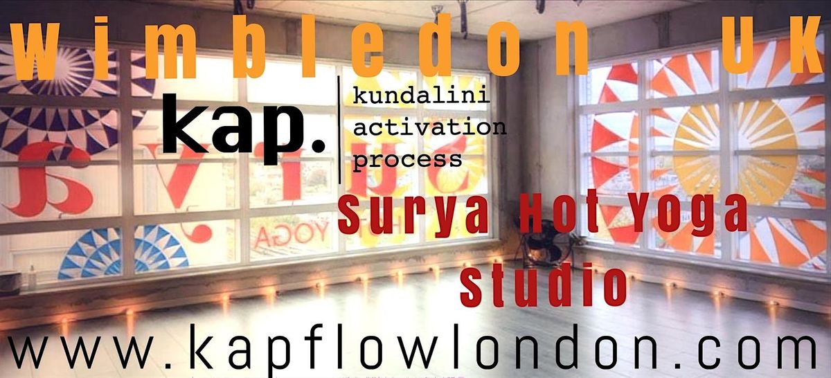 KAP Open class Wimbledon - Kundalini Activation Process, Surya Hot Yoga, London, 9 March 2024