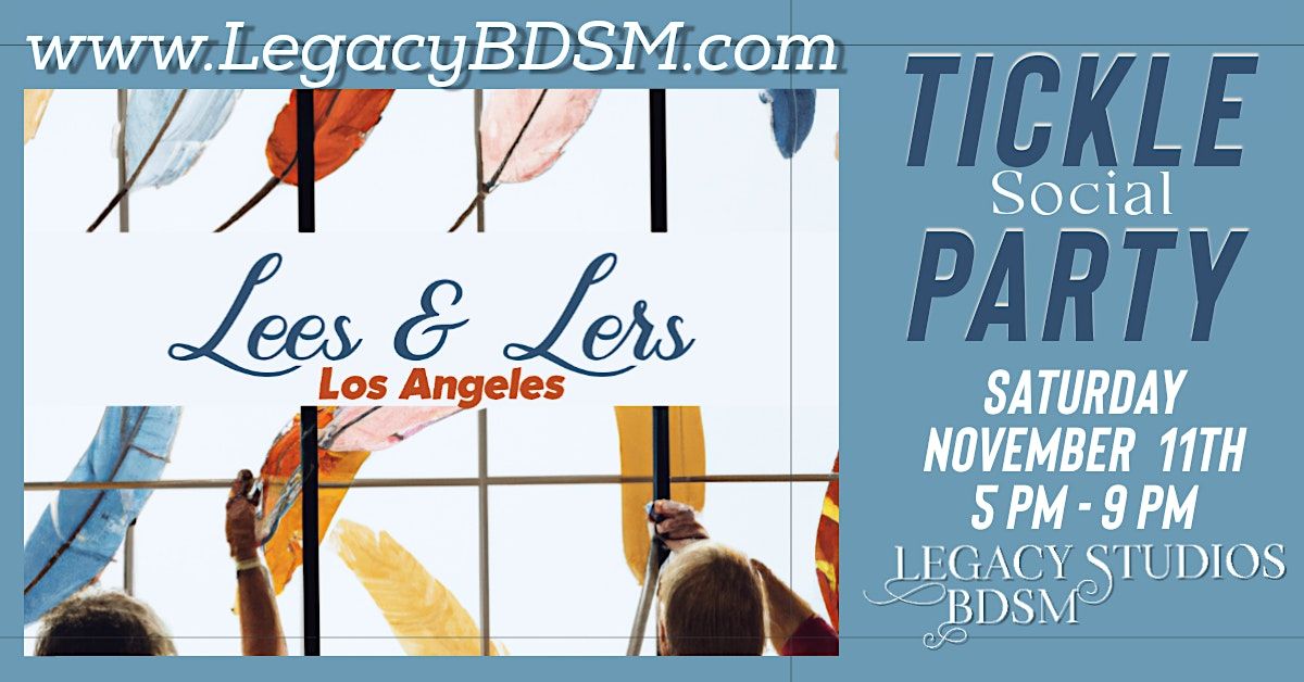 Lees & Lers of Los Angeles Tickling Community, Legacy Studios, Los ...