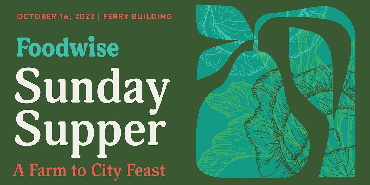 Foodwise Sunday Supper: A Farm to City Feast, San Francisco Ferry ...